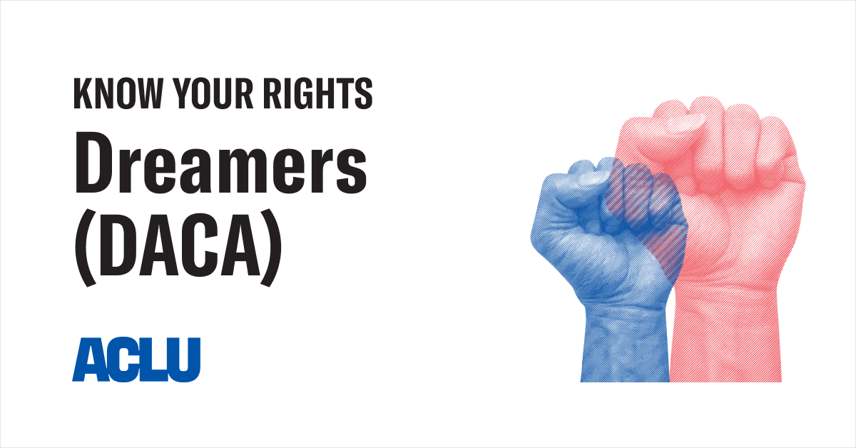 Dreamers (DACA) | American Civil Liberties Union
