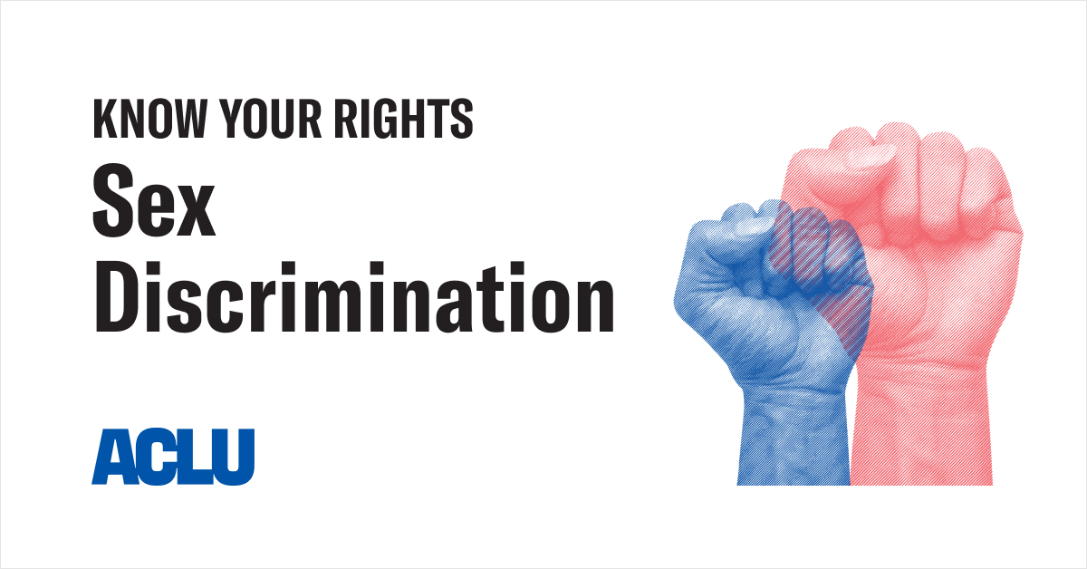 Know Your Rights | Sex Discrimination | ACLU