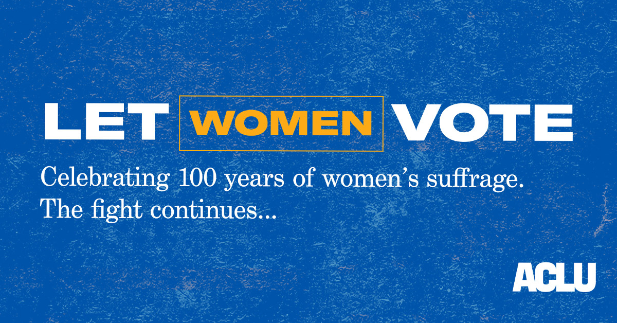 Votes for Women — and Everyone — Now! | American Civil Liberties Union