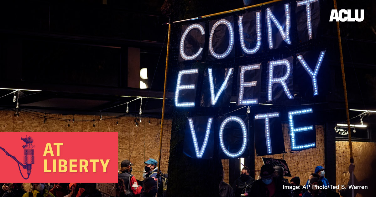 Racial Justice Demands That Every Vote Is Counted | American Civil ...