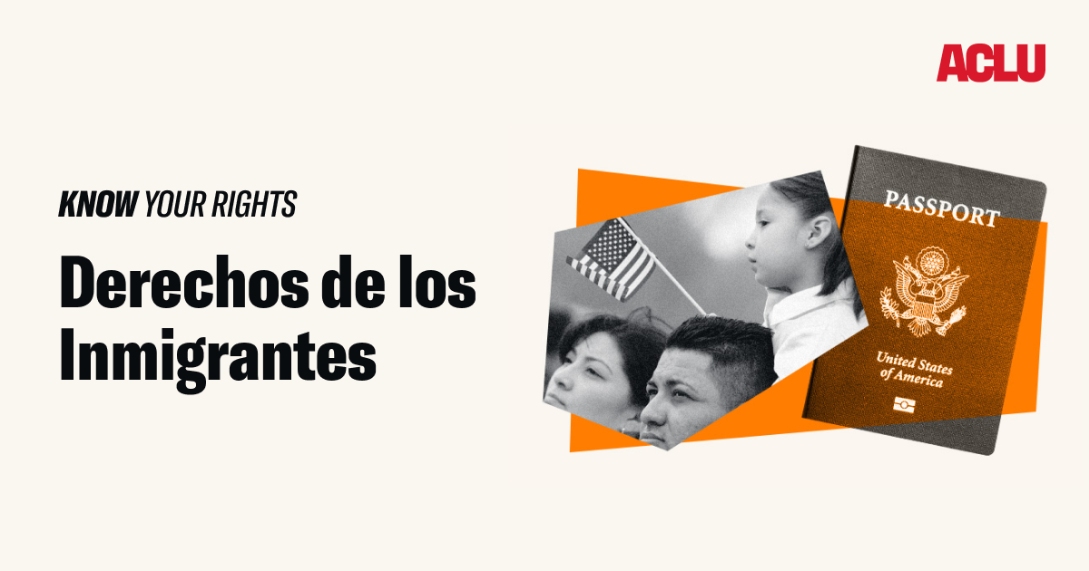 Derechos de los Inmigrantes | American Civil Liberties Union
